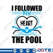 I Followed My Heart to the Pool SVG, Swimming SVG, Vector, Silhouette ...