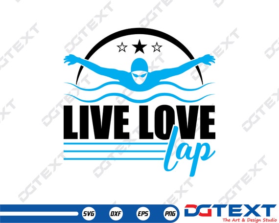 Live Love Lap SVG Swimming SVG Vector Silhouette Cricut | Etsy