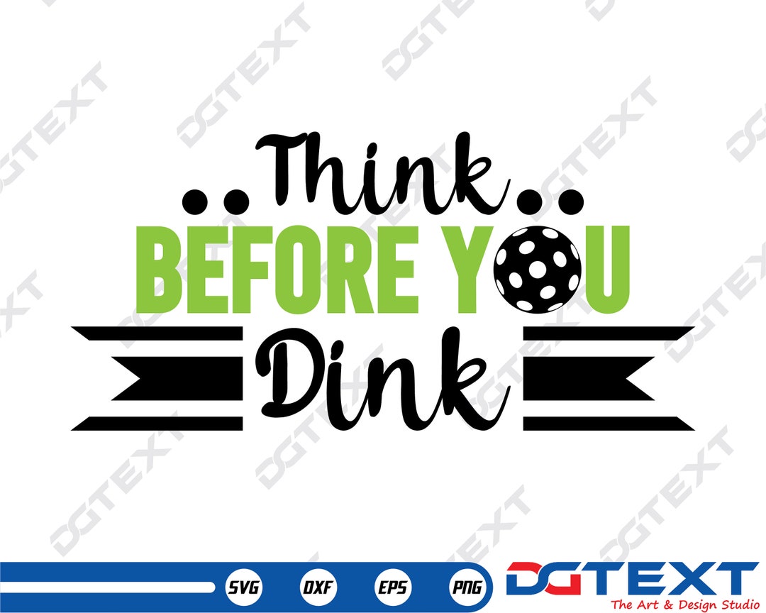 Think Before You Dink SVG, Vector, Silhouette, Cricut File, Clipart ...
