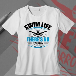 Swim Life There’s No Tomorrow SVG, Swimming SVG, Vector, Silhouette ...