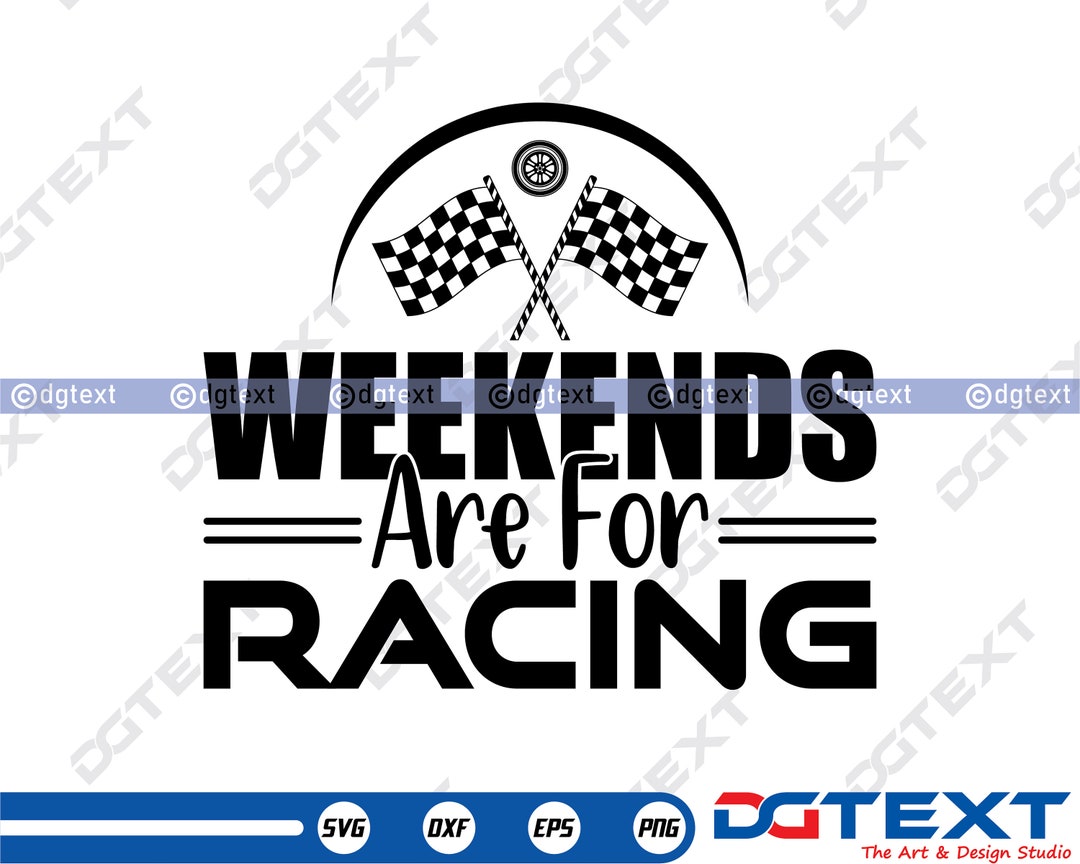 Weekends Are for Racing SVG, Racing SVG, Vector, Silhouette, Cricut ...