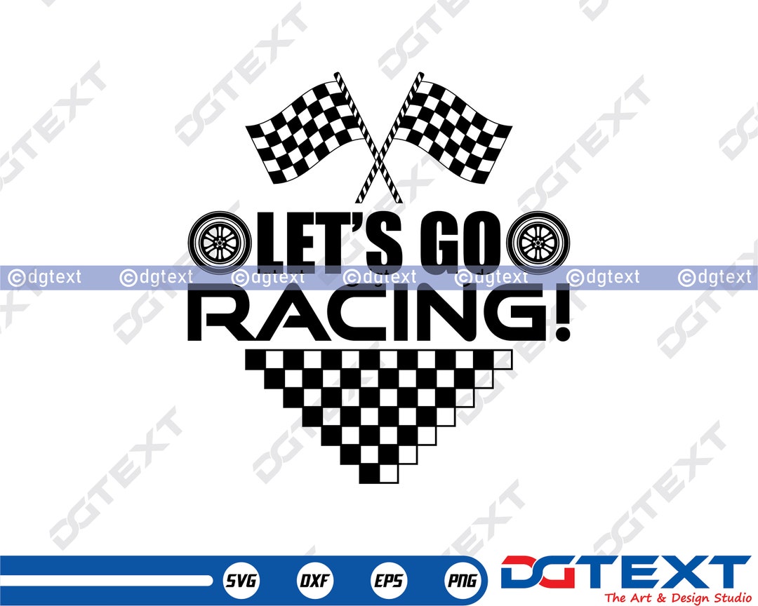 Let’s Go Racing! SVG, Racing SVG, Vector, Silhouette, Cricut File ...