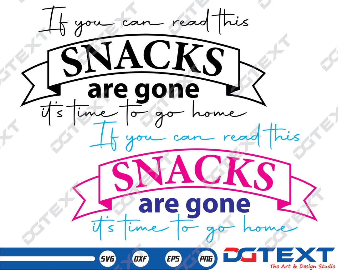 If You Can Read This Snacks SVG, Snacks Are Gone Vector, Silhouette ...