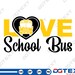 Love School Bus SVG, Love School Bus Vector, Silhouette, Cricut File ...