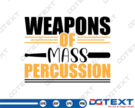 Weapons of Mass Percussion SVG Marching Band SVG Vector | Etsy