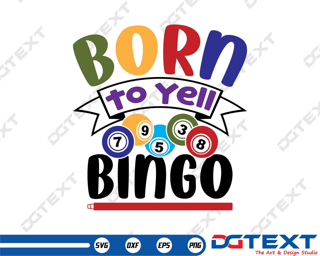 Born to Yell Bingo SVG, Bingo SVG, Vector, Silhouette, Cricut File ...