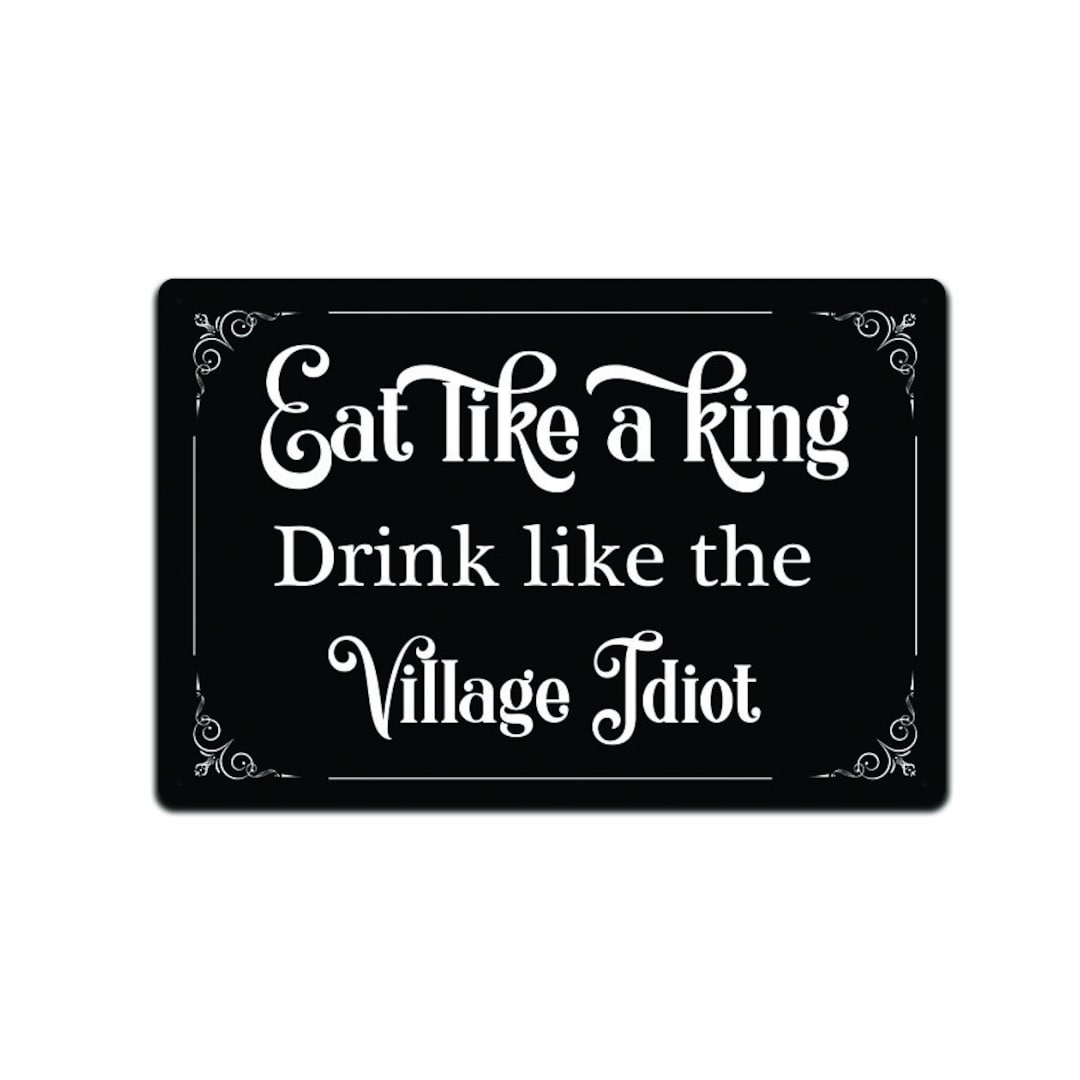 Tin Signs Bar Wall Décor - Metal Sign 12 X 8 In. Eat Like A King Drink ...