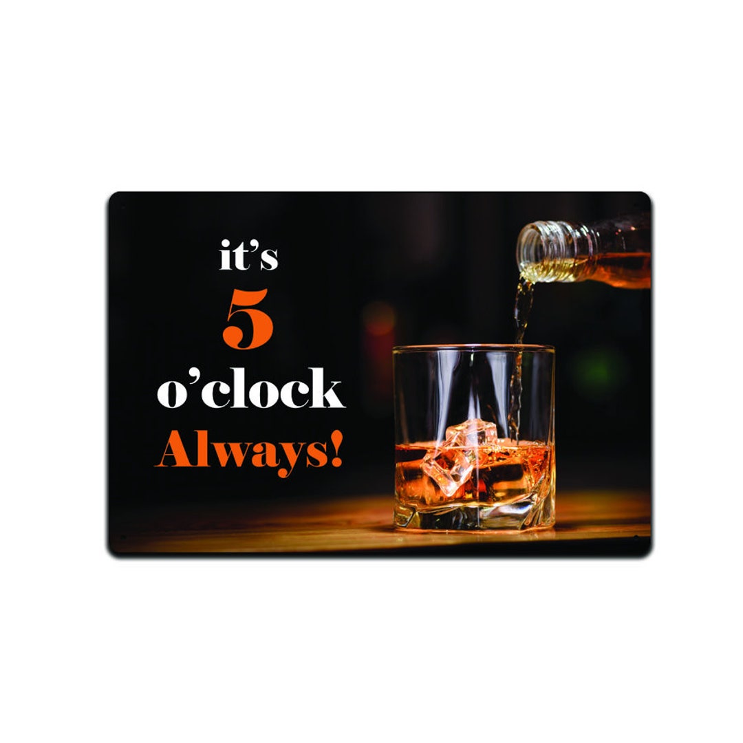 It's 5 O'clock Always Metal Sign - Bar Wall Decor (12 X 8 In) - Etsy