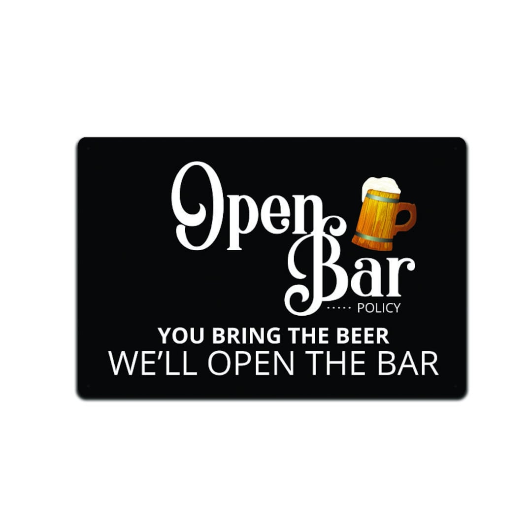 Tin Signs Bar Wall Décor - Metal Sign 12 X 8 In. Open Bar Policy You ...