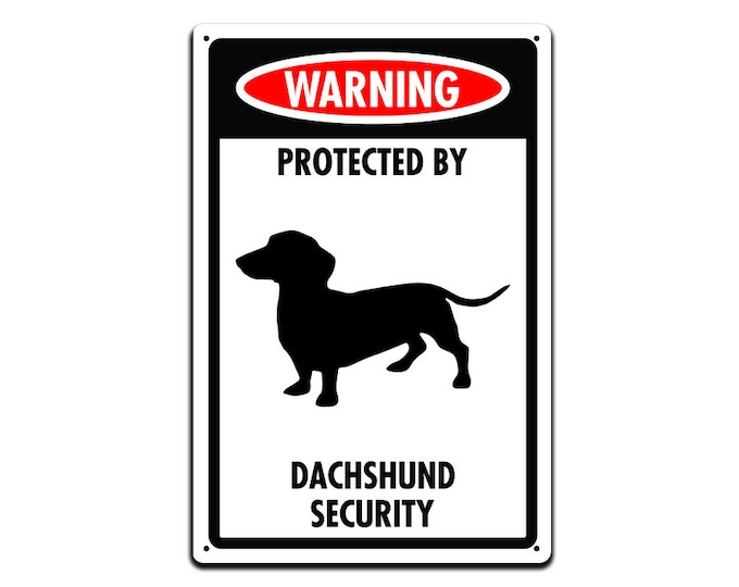 These Premises Protected by Dachshund Security, Dachshund Guard Dog ...
