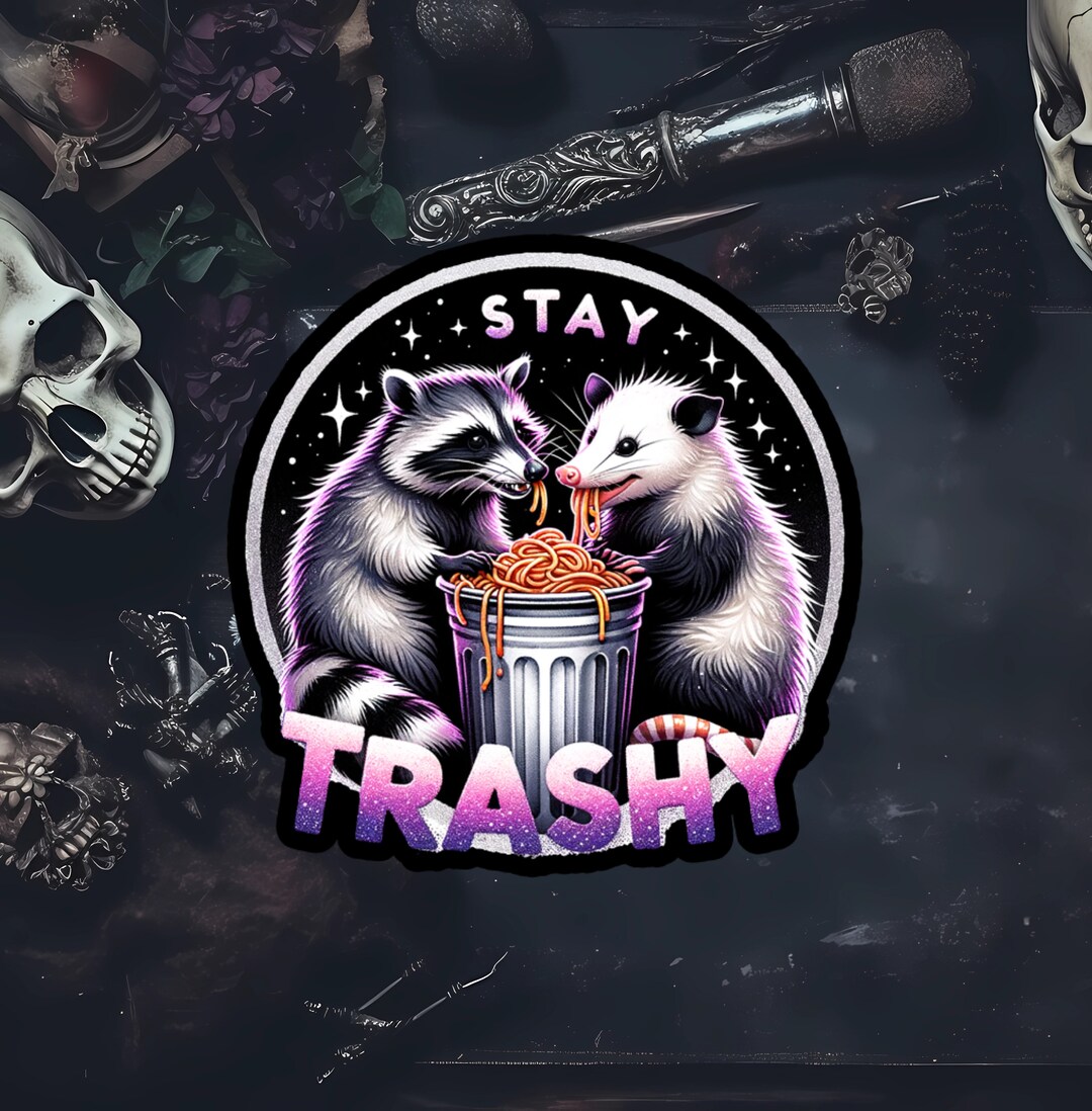 Stay Trashy Sticker, Raccoon Sticker, Possum Sticker, Funny Sticker ...