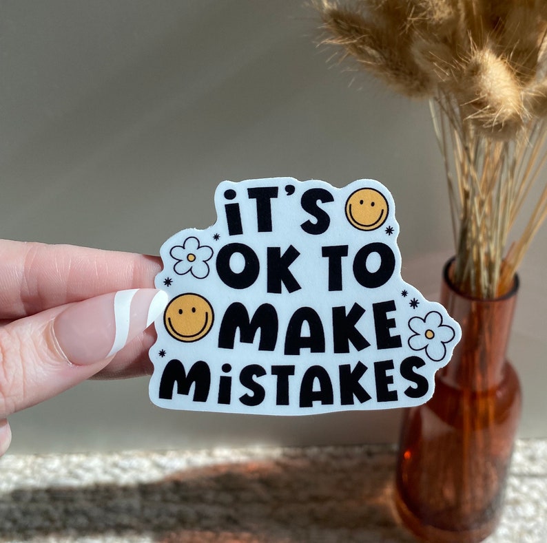 Its Okay to Make Mistakes Sticker Vinyl Sticker Water - Etsy
