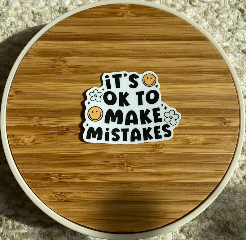 Its Okay to Make Mistakes Sticker Vinyl Sticker Water - Etsy