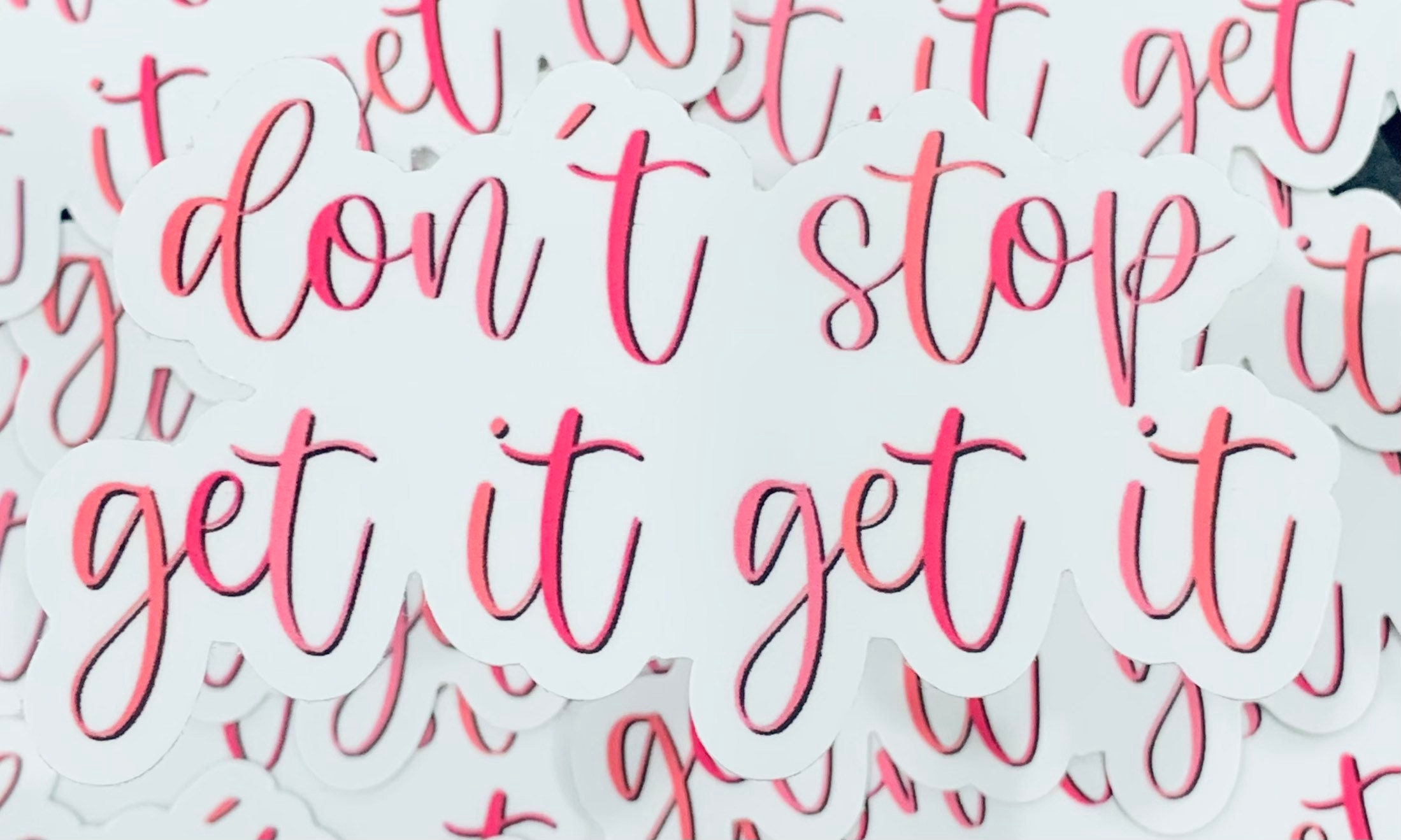 Dont Stop Get It Get It Sticker Vinyl Sticker Waterproof | Etsy