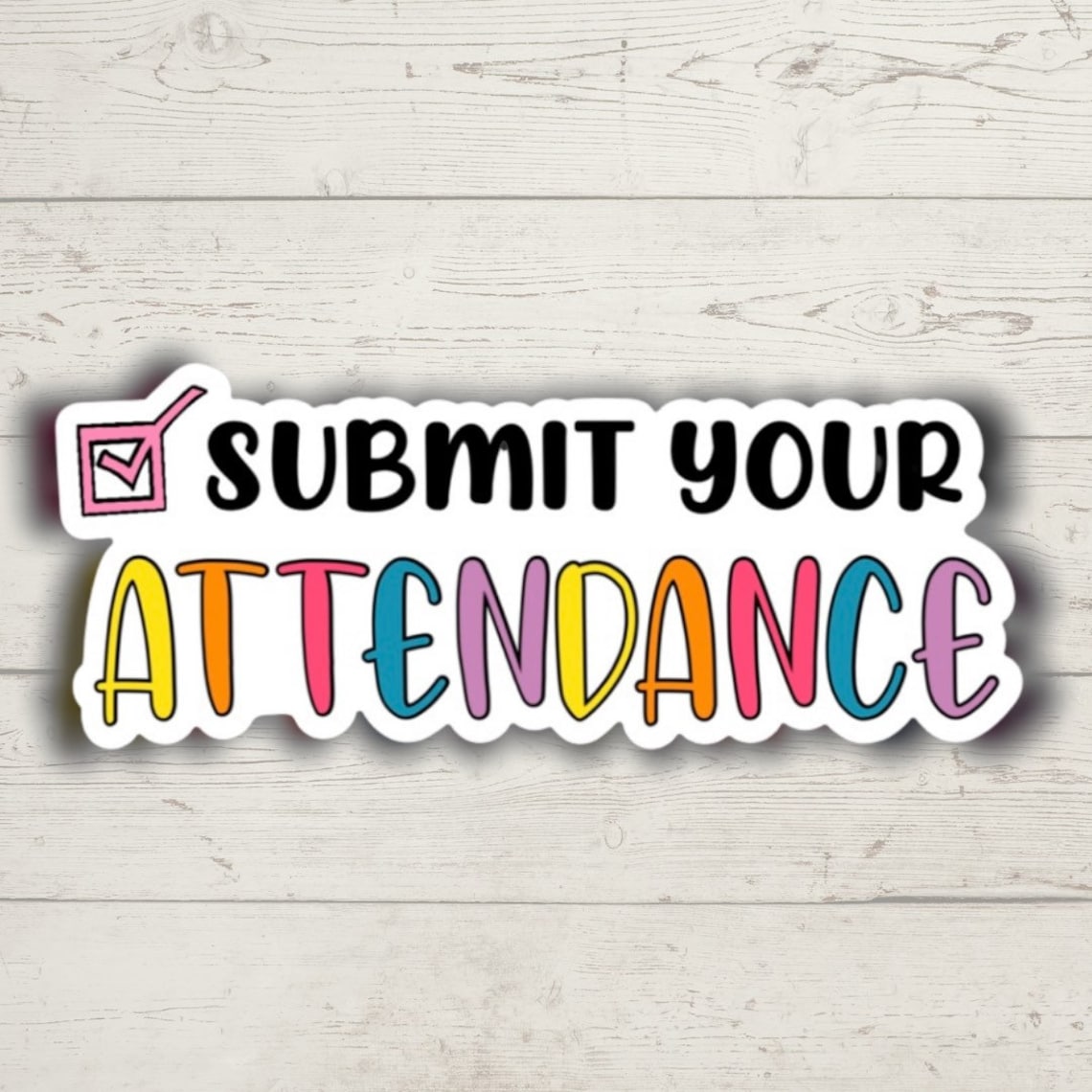 Submit Your Attendance Sticker Teacher Sticker Teacher Gift - Etsy