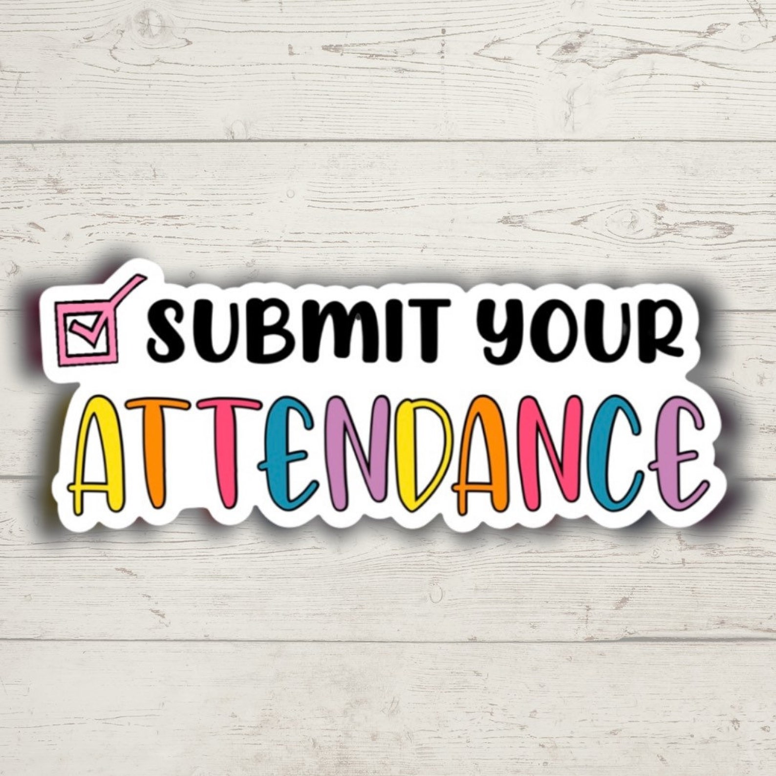 Submit Your Attendance Sticker Teacher Sticker Teacher Gift - Etsy