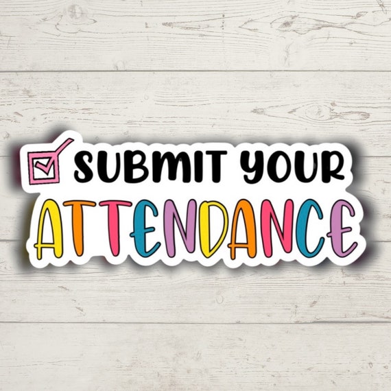 Submit Your Attendance Sticker Teacher Sticker Aesthetic | Etsy