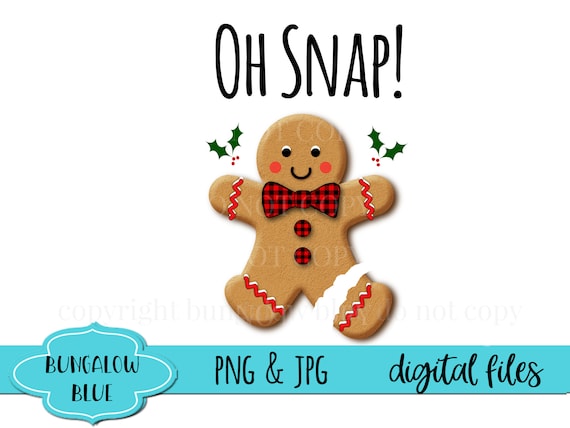 Oh Snap Gingerbread Man