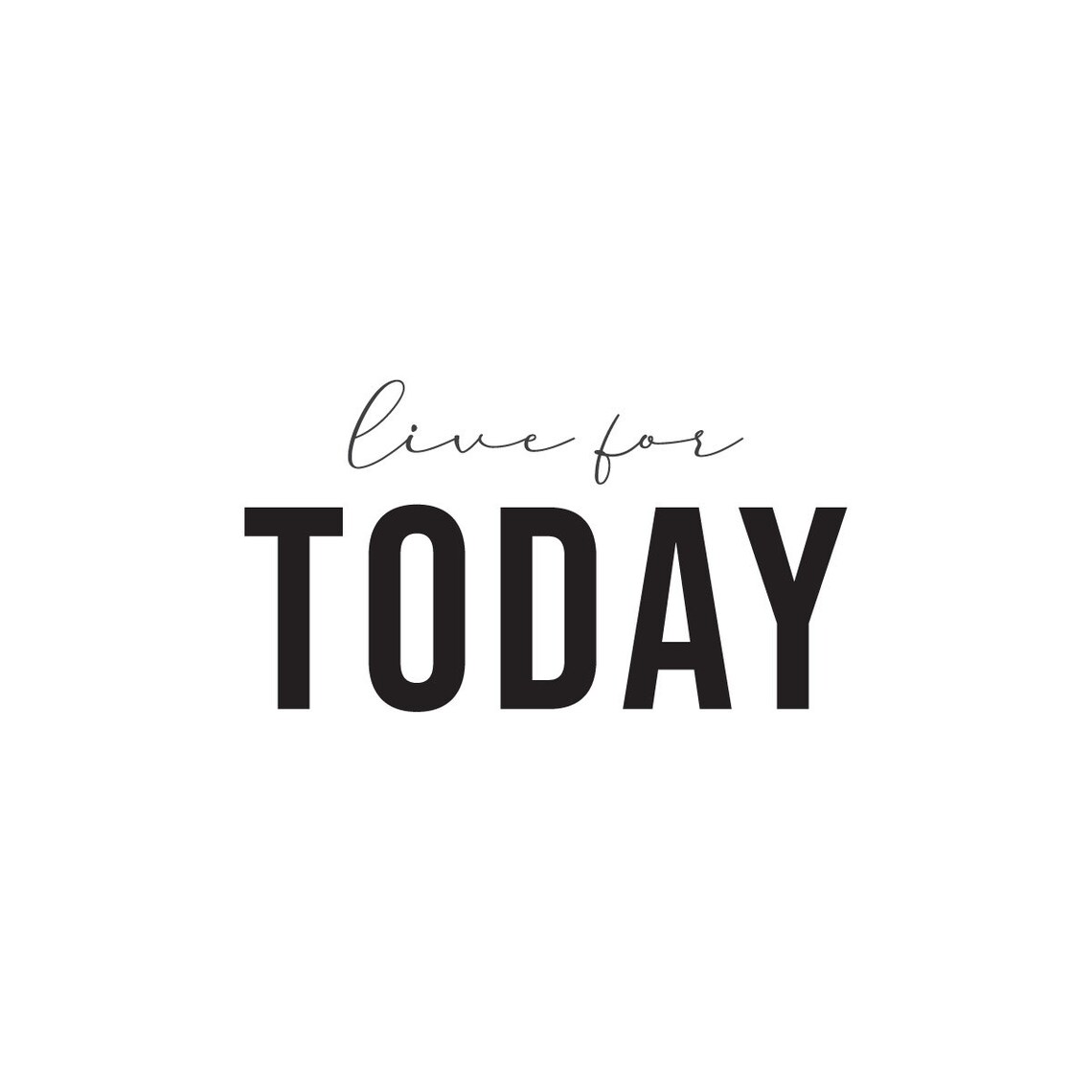 Live for Today Print Inspirational Print Minimalist Digital Download ...