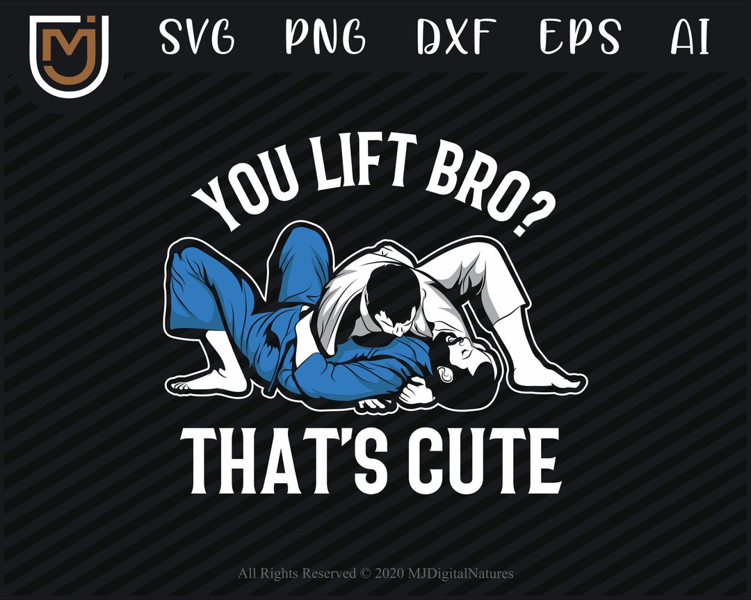 Brazilian Jiu-jitsu Svg Lift Bro Mma Svg, Martial Arts Svg, Bjj SVG ...