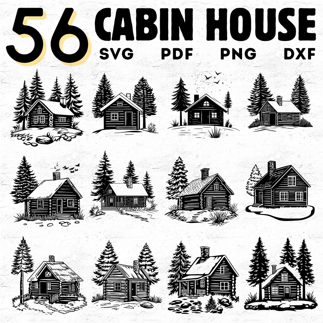 56 Cabin House SVG DXF Bundle for Cricut Crafts, Rustic Cabin ...