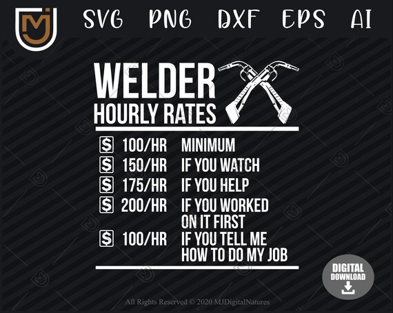 Welder Svg Files Hourly Rates Weld SVG Welding Svg Welder - Etsy