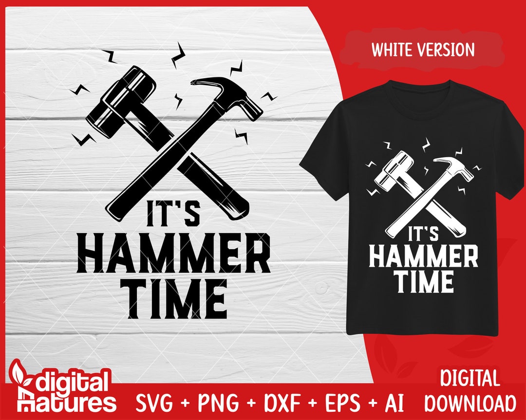 It's Hammer Time Carpenter Svg Carpenter Png, Tools Svg, Handyman Svg ...