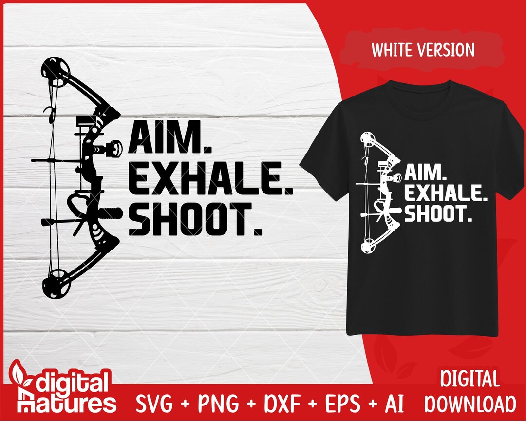Aim Exhale Shoot Hunting Svg Deer Svg, Hunter Svg, Archery Svg for ...