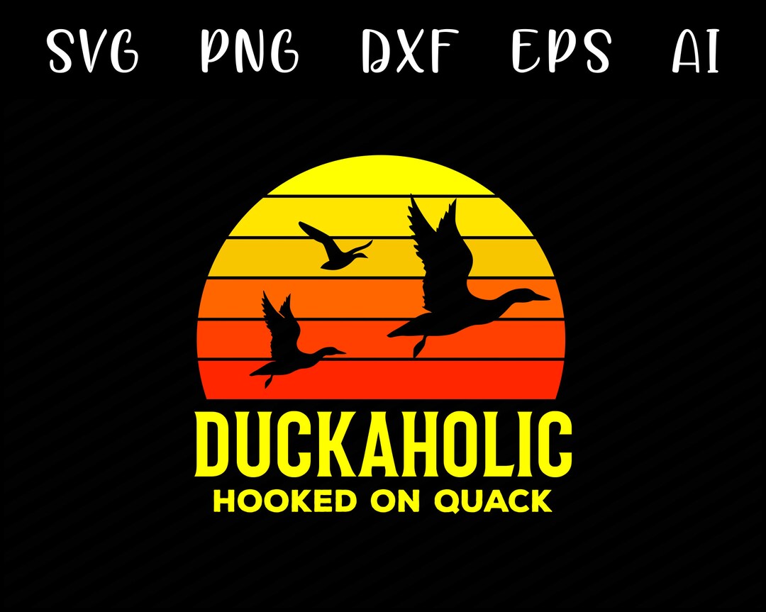 Funny Sunset Retro Duck Hunting SVG Duckaholic Hooked on Quack ...