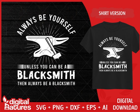 Blacksmith SVG Always Be Yourself Forge SVG Metalsmith SVG - Etsy