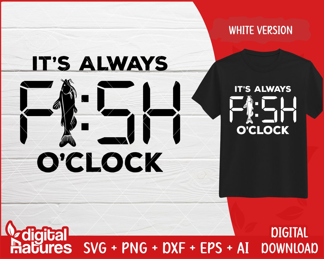 Funny Fishing SVG Fish O'clock Fisherman Svg, Fishing Clipart, Fish Svg ...