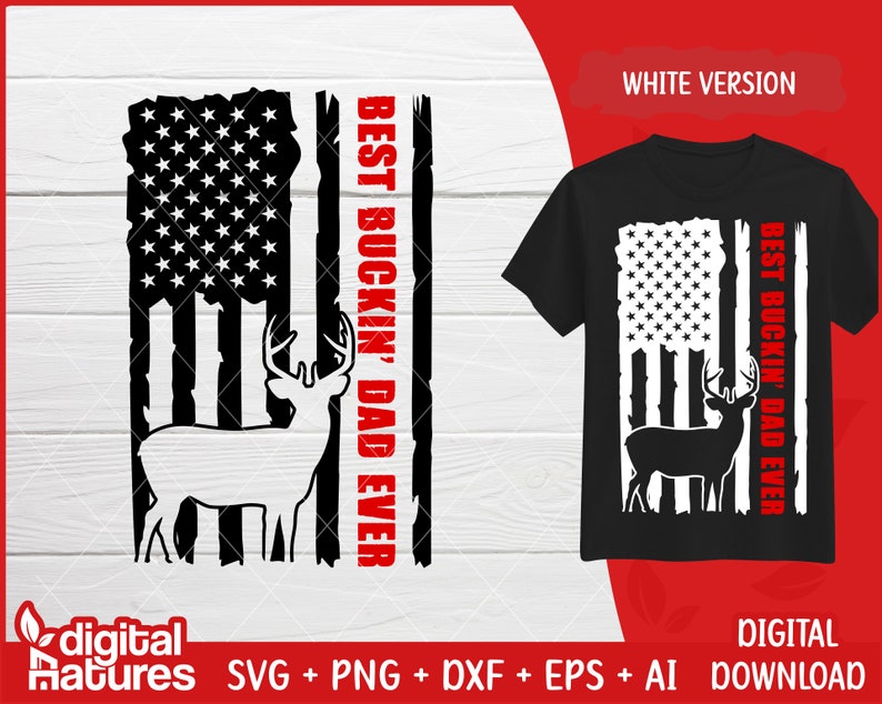 Deer Hunting Svg Best Buckin Dad Ever Patriotic Hunting Svg Etsy