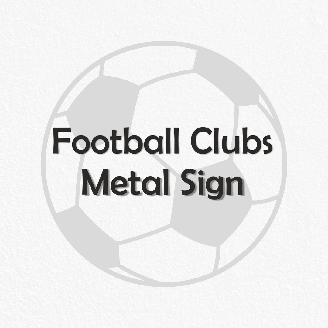 Football Clubs Metal Sign, Football Lover Sign, Unique Gift - Etsy