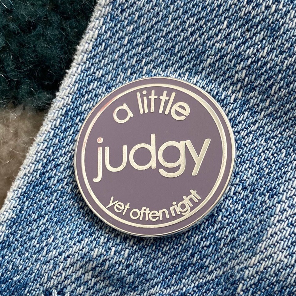 A Little Judgy (yet Often Right) Hard Enamel Pin Badge | Original ...