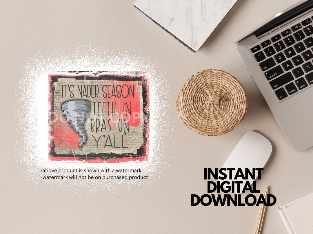 It's Nader Season Teeth in Bras on Yall-digital Download-png Design ...