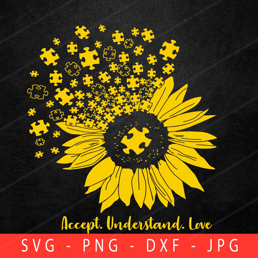 Sunflower Autism Svg, Accept Understand Love, Autism Svg, Awareness Svg ...