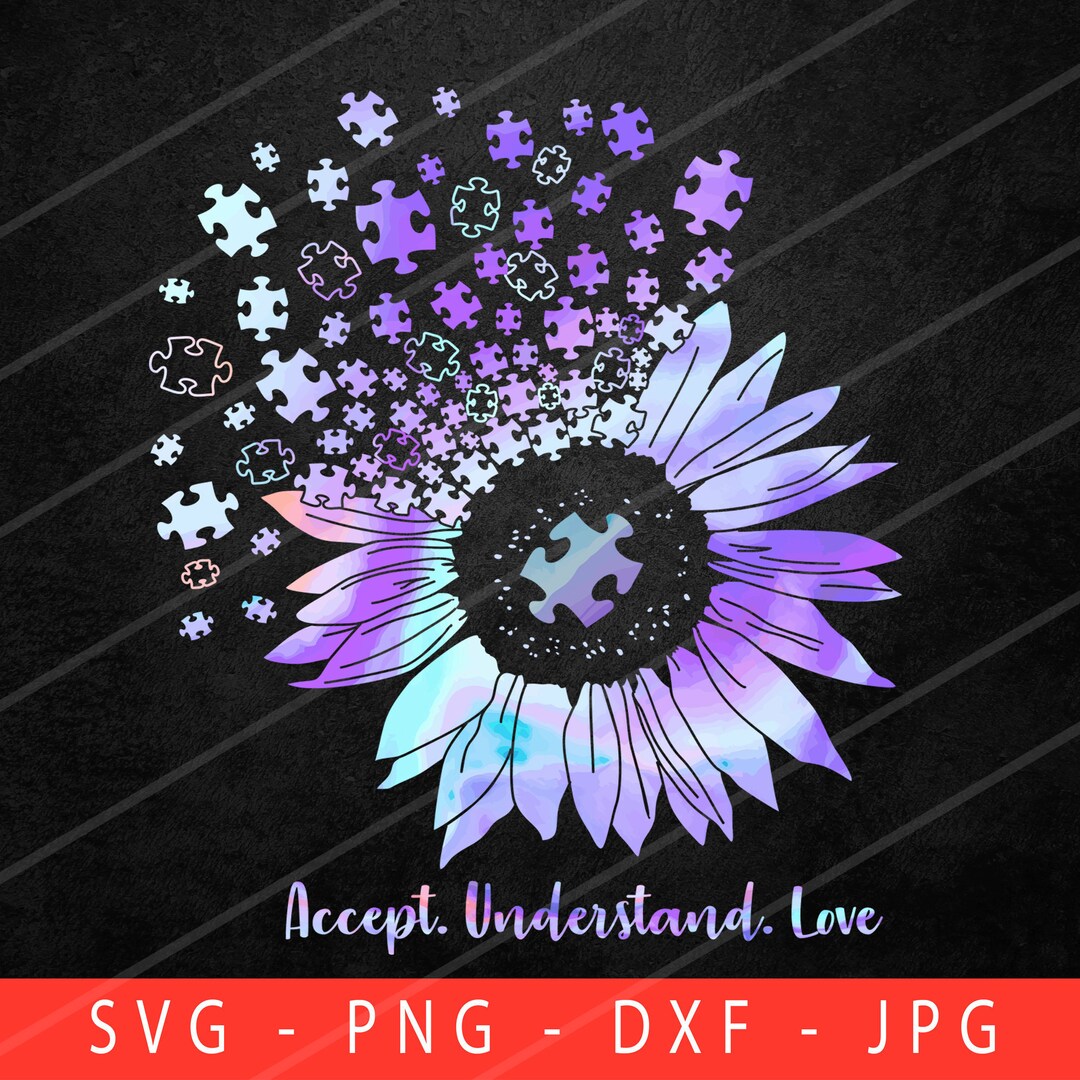 Sunflower Autism Svg, Accept Understand Love, Autism Svg, Awareness Svg ...