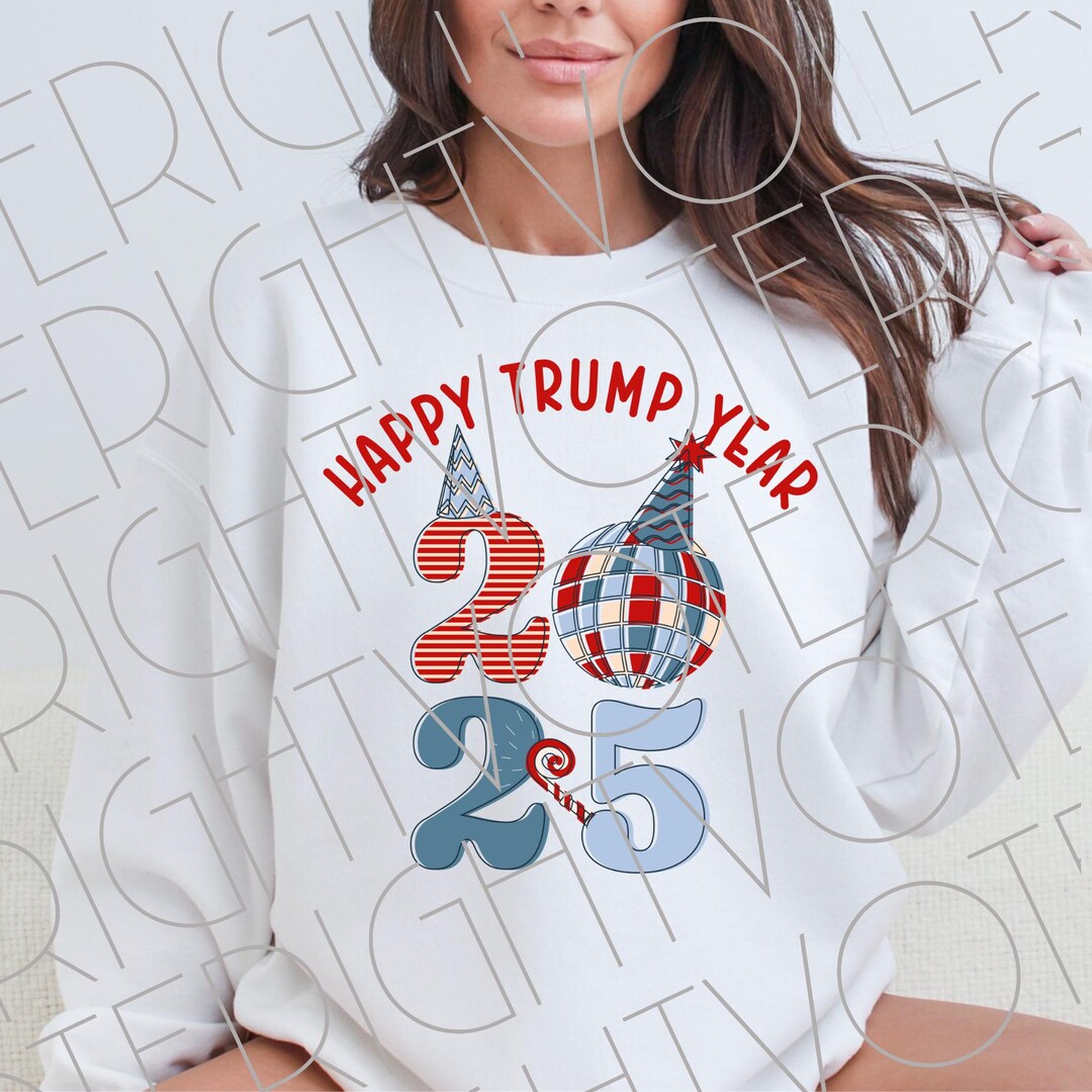 Trump New Year Png, Happy Trump Year 2025 Digital Download for Trump ...