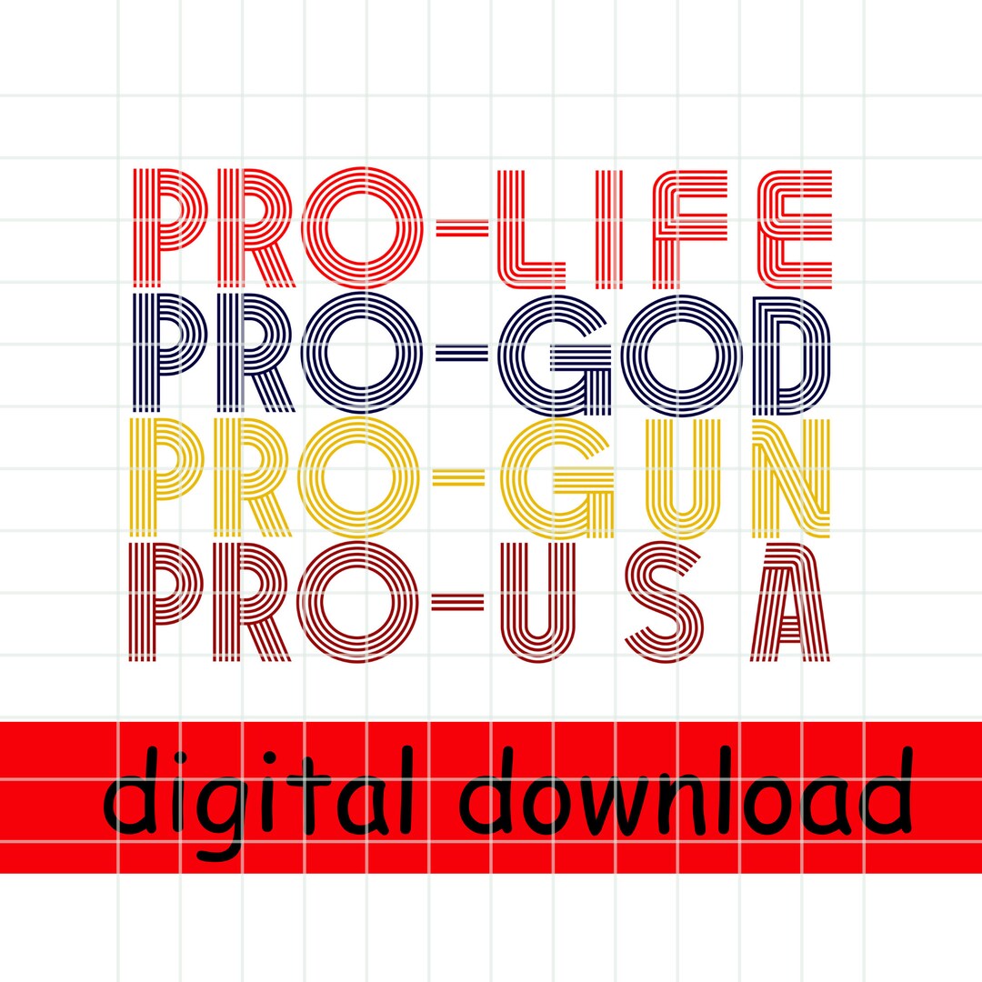 Pro-life Pro-god Pro-gun Pro-usa SVG, Pro Life Pro God Png Sublimation ...