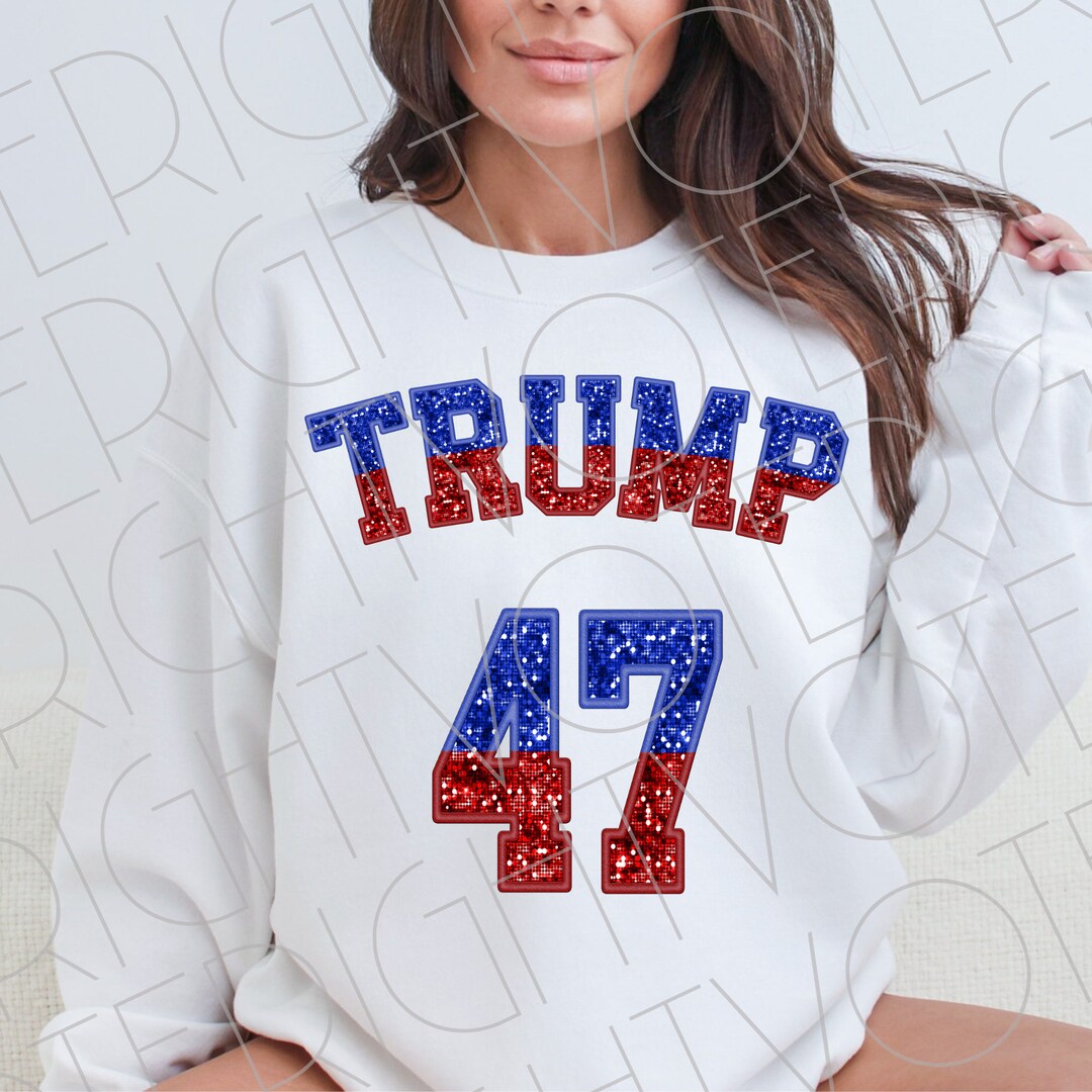 Trump 47 Varsity PNG, Faux Embroidered Glitter Sequin Trump 2024 ...
