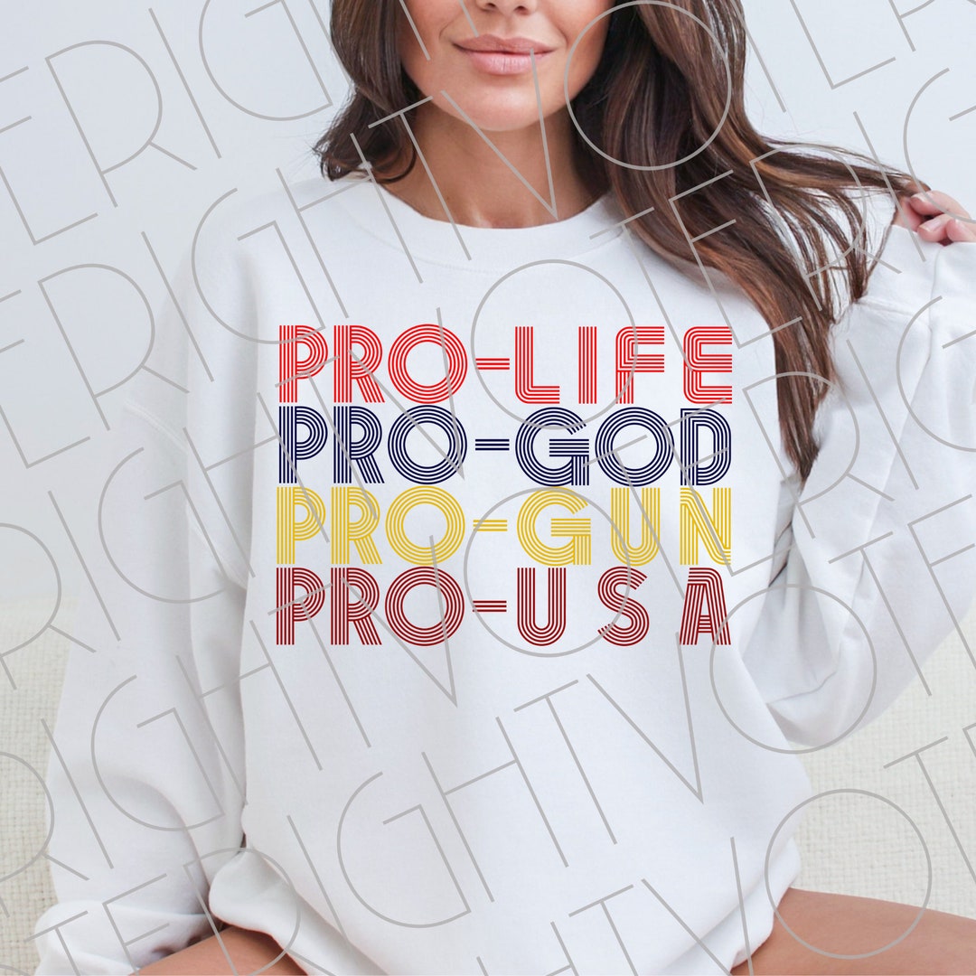 Pro-life Pro-god Pro-gun Pro-usa SVG, Pro Life Pro God Png Sublimation ...