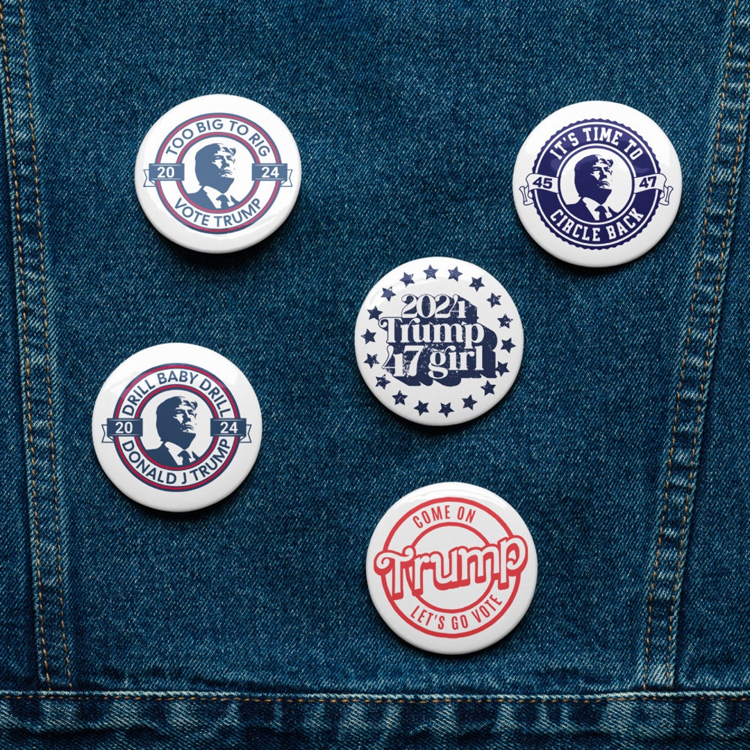 Trump 2024 Set of Pin Buttons, Drill Baby Drill, Too Big to Rig, Time ...