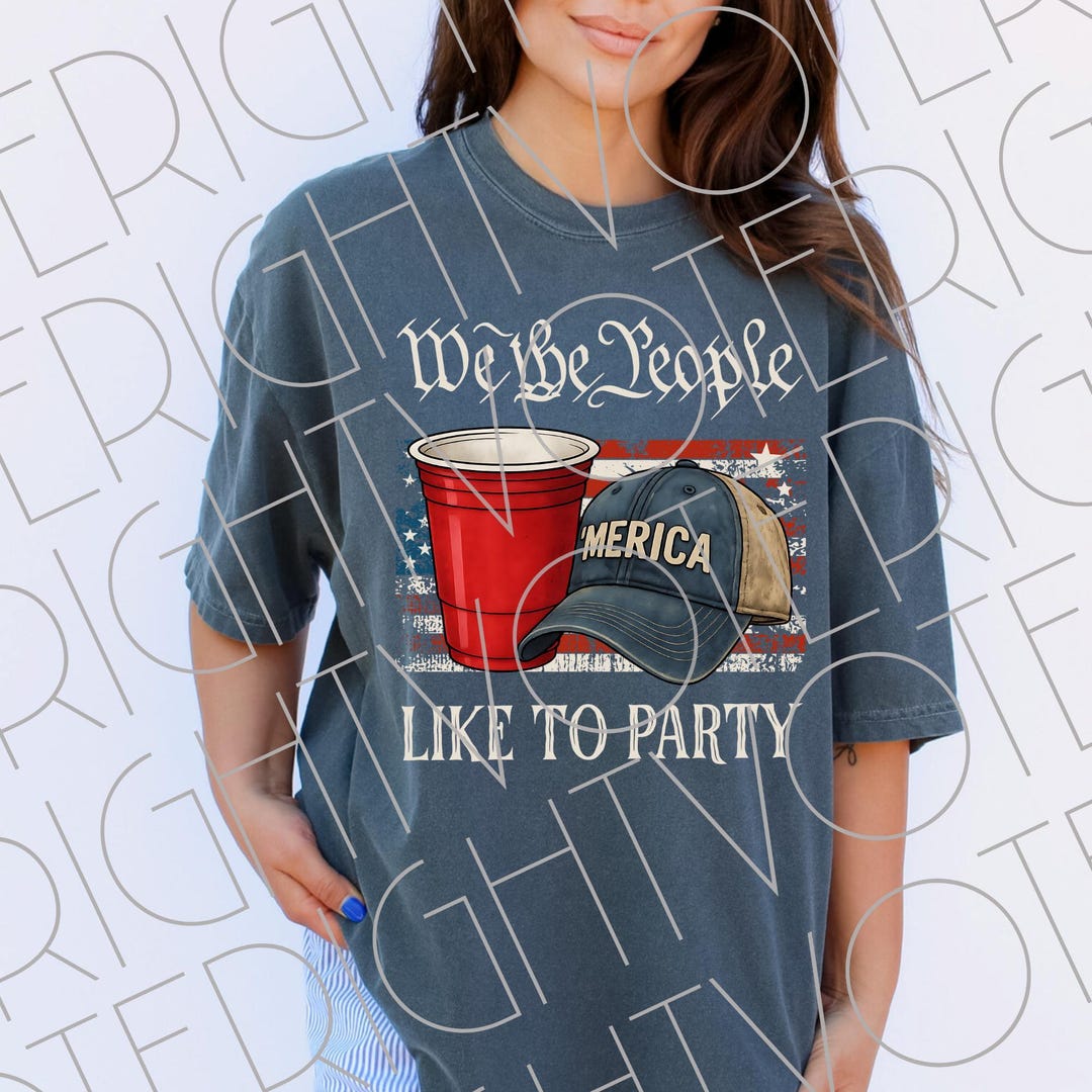 We the People Like to Party PNG | Patriotic 'merica Design | Funny ...