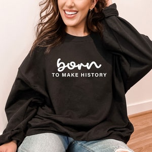 Born to Make History Positive Quote Svg Png, Motivational Svg ...