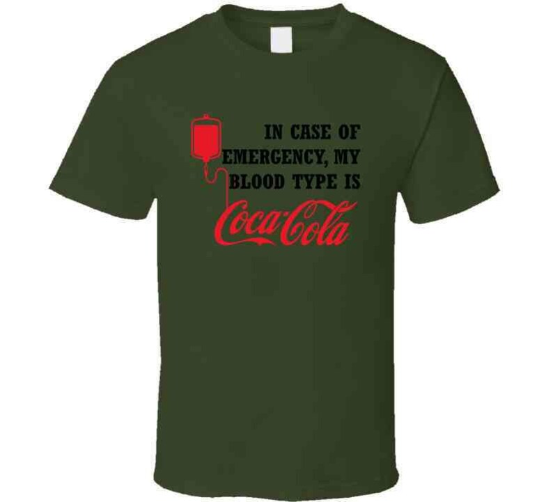 In Case of Emergency My Blood Type is Coca Cola Drink Funny Gift T ...