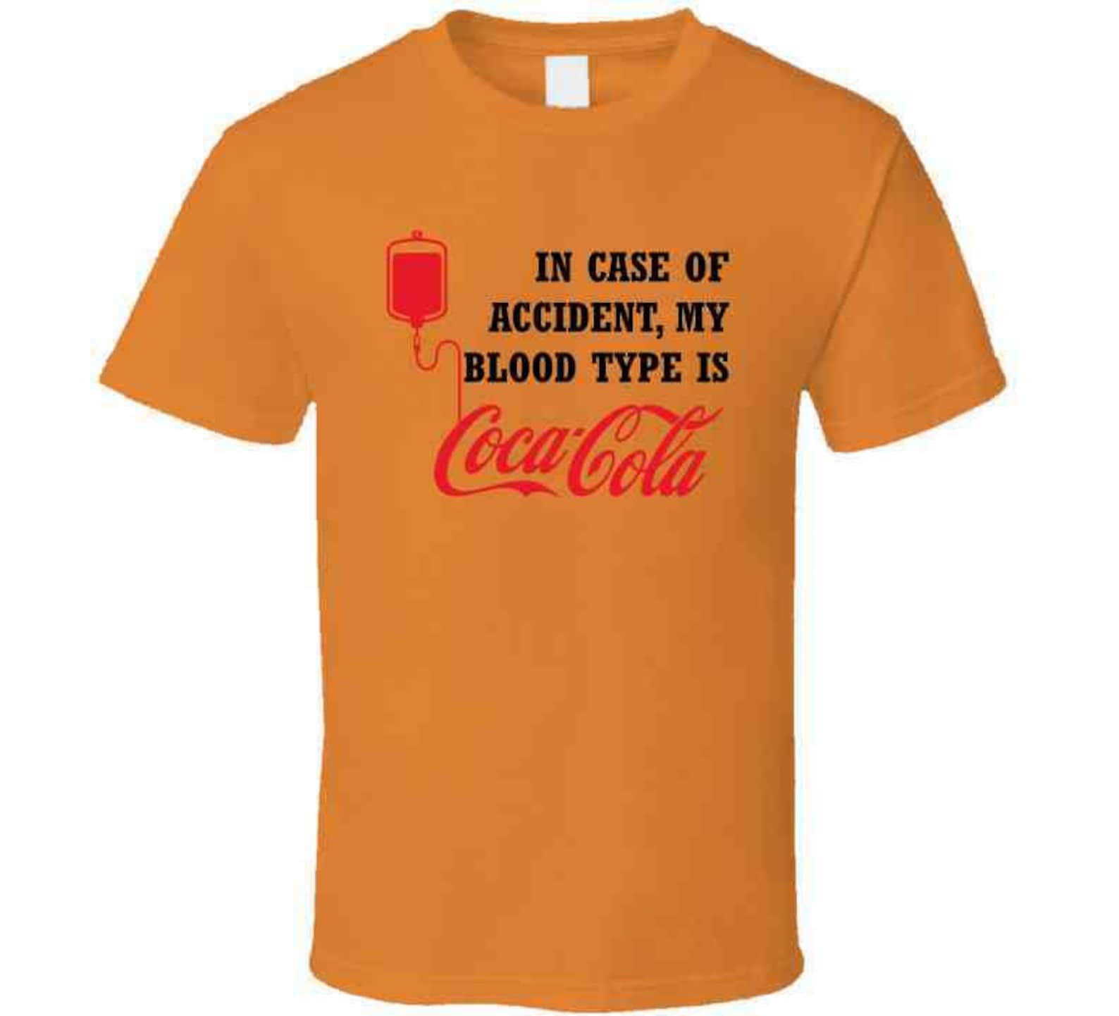 In Case of Accident My Blood Type is Coca Cola Coke Drink Funny Gift T ...