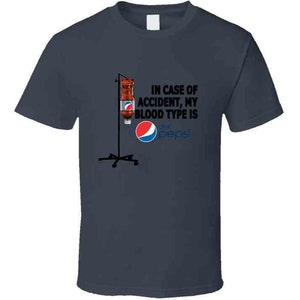 In Case of Accident My Blood Type is Diet Pepsi Pop Drink Funny T Shirt ...