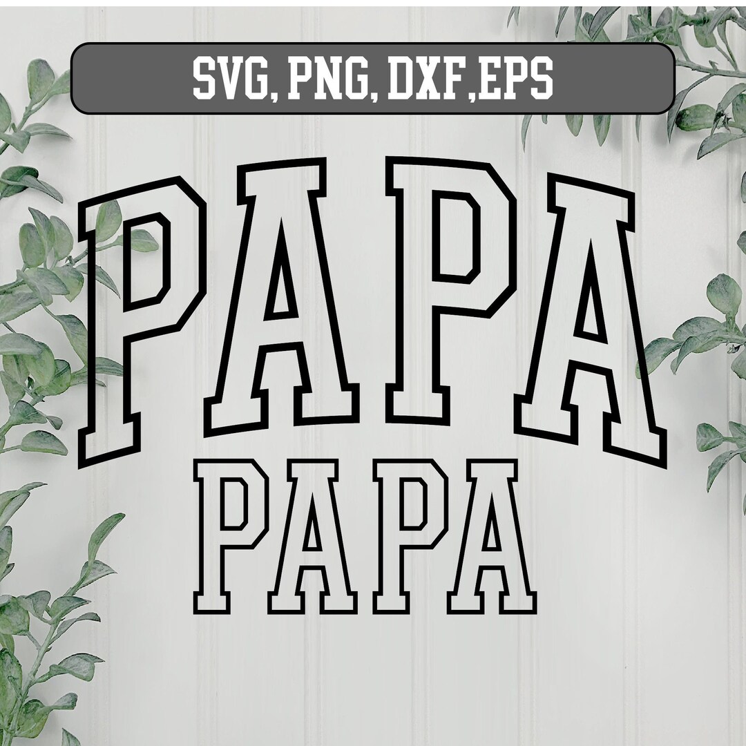 PAPA Varsity Outline SVG, Father Svg, Father's Day SVG, Happy Fathers ...