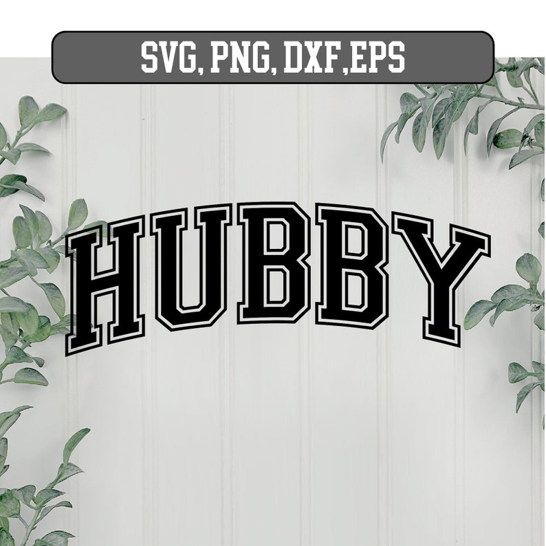 Hubby Varsity SVG Arched Hubby SVG, Hubby T-shirt Svg, Bride Svg ...