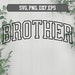 Brother Varsity Arched Outline SVG, Brother SVG, Sibling Svg, Brother ...